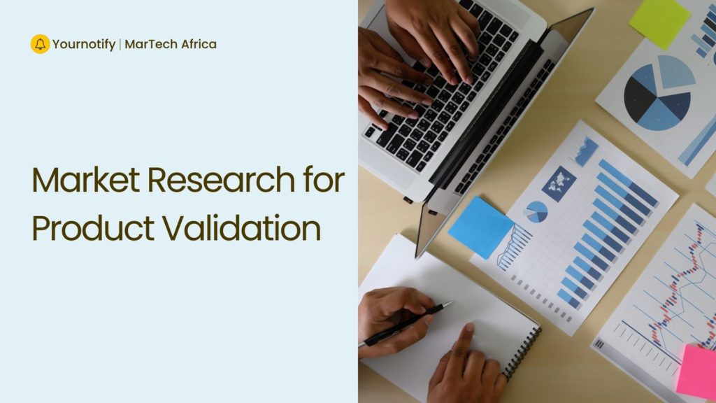 Market Research for Product Validation - MarTech Africa