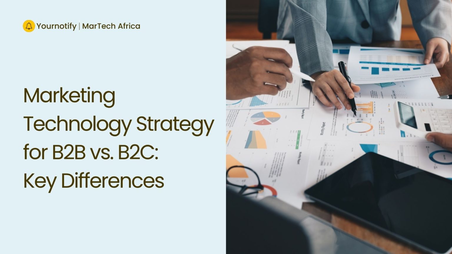 Marketing Technology Strategy for B2B vs. B2C: Key Differences ...