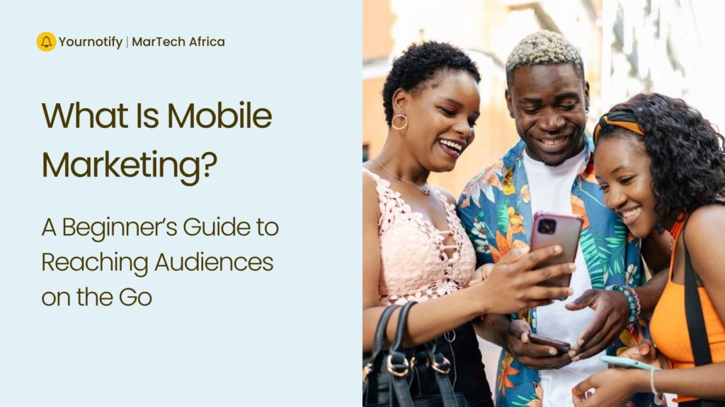 What Is Mobile Marketing? A Beginner’s Guide to Reaching Audiences on ...